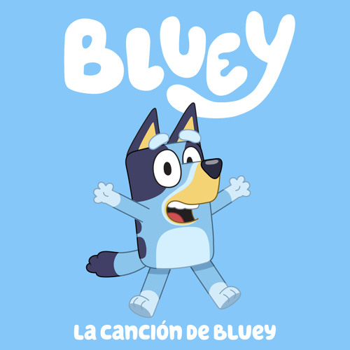 Stream La canción de Bluey (Spanish Version) by Bluey | Listen online ...