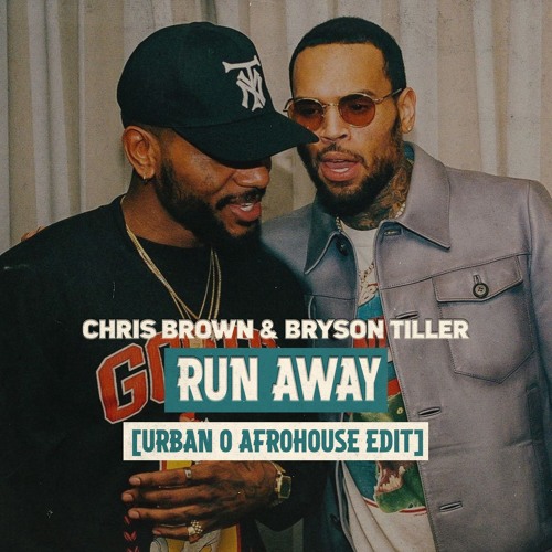 Stream Chris Brown, Bryson Tiller - Run Away (Urban O Afro House Edit ...