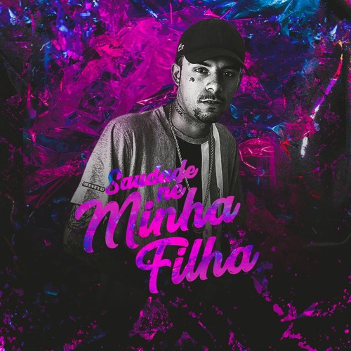 Stream MC BRUNINHO DS - SAUDADE NE MINHA FILHA ((DJGUUGA E DJXÉFINHO ...