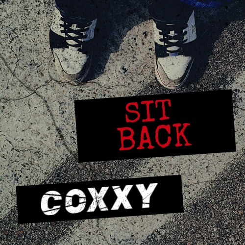 Stream Sit Back by COXXY | Listen online for free on SoundCloud