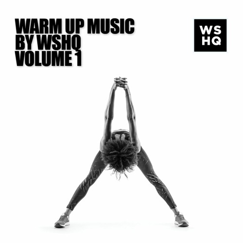 Stream Warm Up Music, Vol. 1 by WSHQ | Listen online for free on SoundCloud