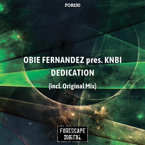 Stream Obie Fernandez pres. KNBI — Dedication by Forescape Digital | Listen online for free on ...