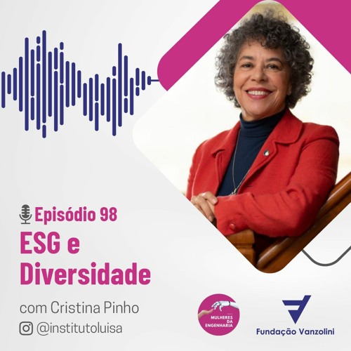 Stream episode 98 - ESG e Diversidade - Com Cristina Pinho by Mulheres ...