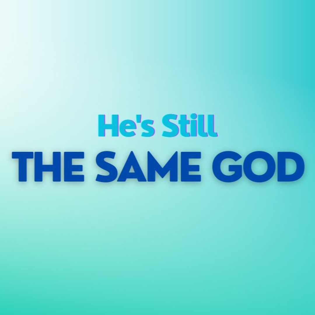 Stream He's Still The Same God - Pastor Lisa Outar-O'Shea - July 16 ...