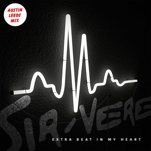 Stream SIR-VERE | Listen to EXTRA BEAT IN MY HEART (AUSTIN LEEDS MIX ...
