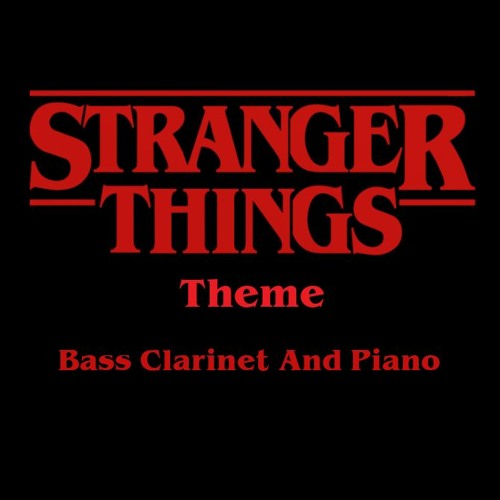 Stream Stranger Things Theme For Bass Clarinet And Piano by Mr. Blue ...