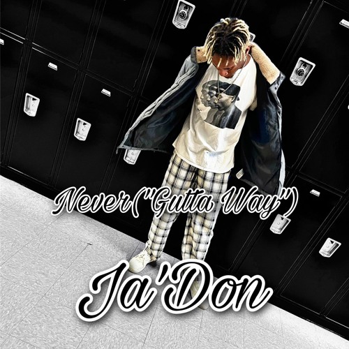 Stream Never (“Gutta Way”)- Ja’Don by Ja’Don | Listen online for free ...