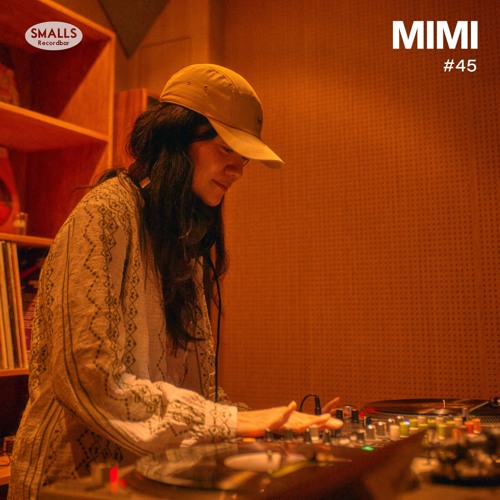 Stream #45 MIMI by Smallsrecordbar | Listen online for free on SoundCloud