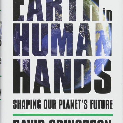 Stream ⚡Read🔥Book Earth in Human Hands: Shaping Our Planets Future from ...