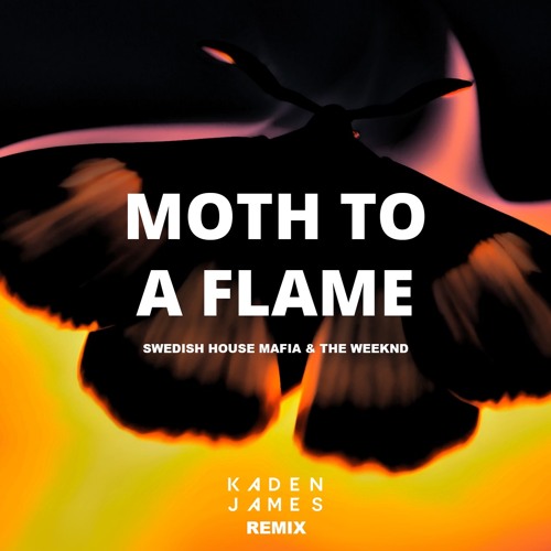 Stream Swedish House Mafia & The Weeknd - Moth To A Flame (Kaden James ...