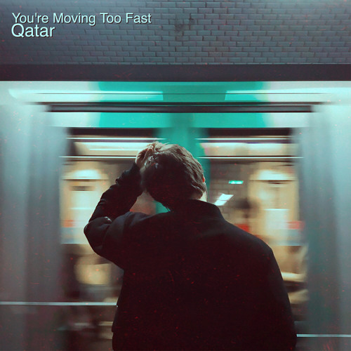 Stream Qatar | Listen to You're Moving Too Fast playlist online for ...