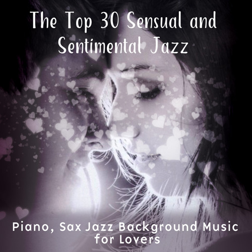Stream Romantic Jazz Music Club | Listen to The Top 30 Sensual and ...