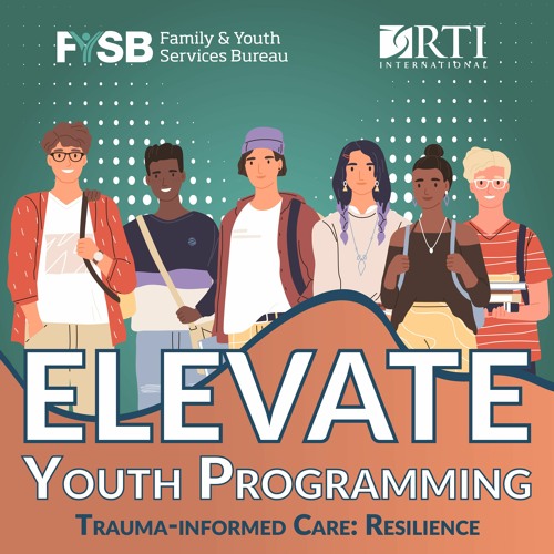 Stream episode Trauma-Informed Care: Resilience by Elevate Youth ...