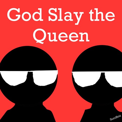 Stream SuccBoiz | Listen to God Slay the Queen playlist online for free ...