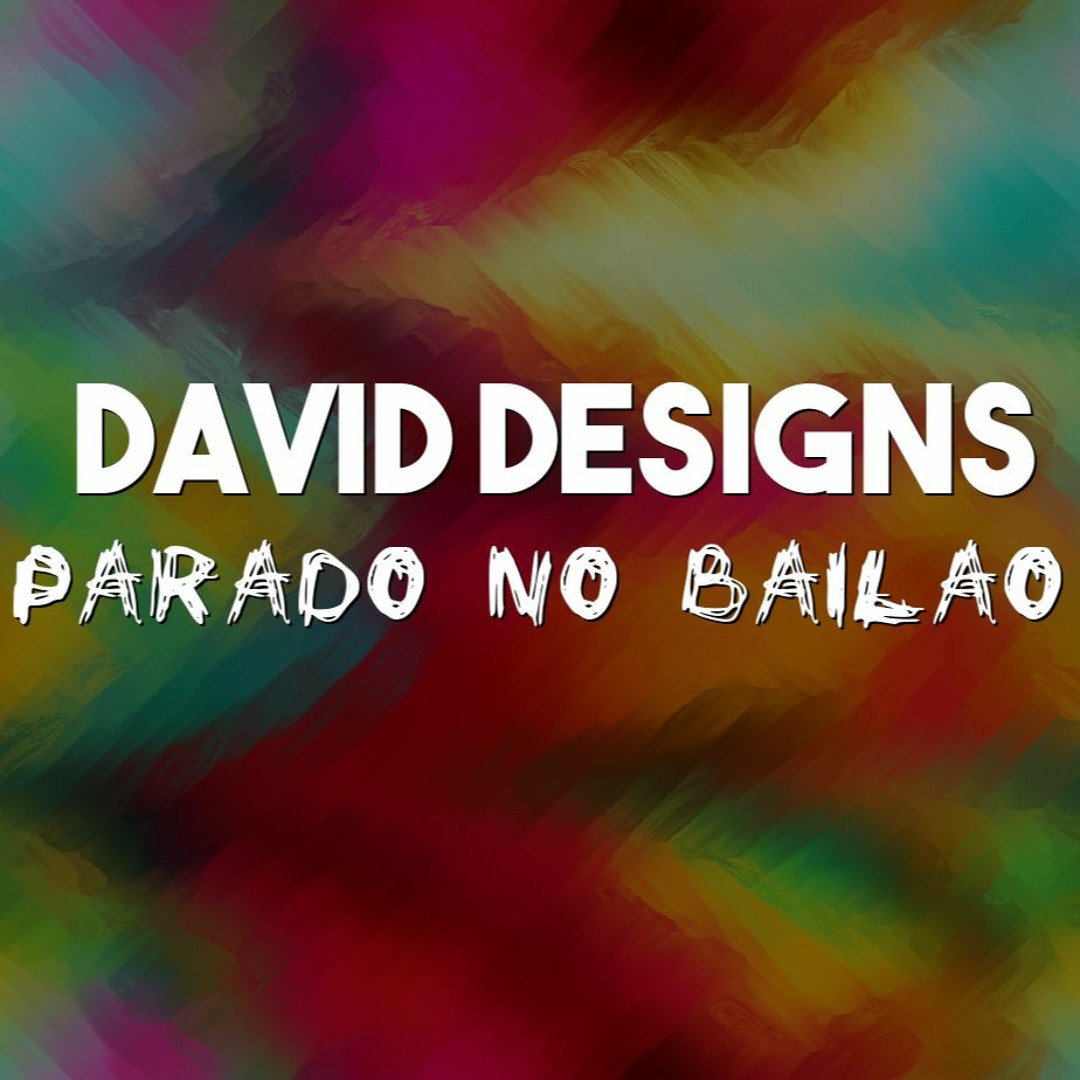 Stream PARADO NO BAILAO *FREE DOWNLOAD* by DAVID DESIGNS | Listen ...