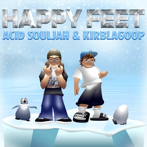 Stream ACID SOULJAH & KIRBLAGOOP - HAPPY FEET [$paceamoeba X Fony ...
