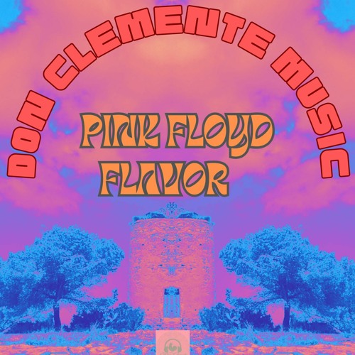 Stream Pink Floyd Flavor by Don CLEMENTE Music | Listen online for free ...