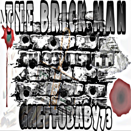 Stream The Brick Man by Ghettobaby73 | Listen online for free on SoundCloud