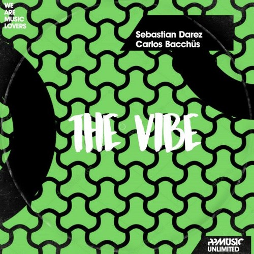 Stream Sebastian Darez, Carlos Bacchüs - The Vibe (Original Mix)[PP ...