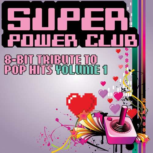 Stream Super Power Club | Listen to 8-Bit Tribute to Pop Hits, Vol. 1 - Single playlist online ...