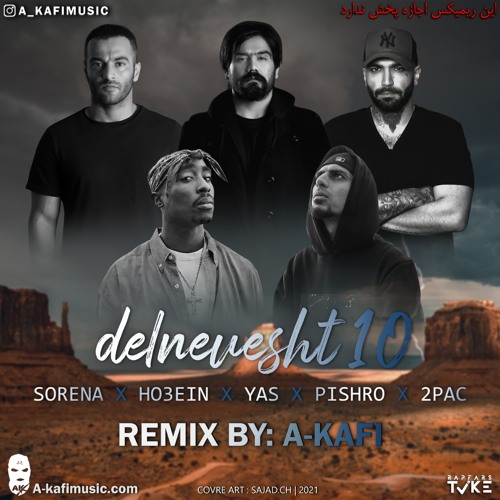 Stream Pishro X Ho3ein X Yas X Sorena X 2pac Delnevesht10 Remix By A