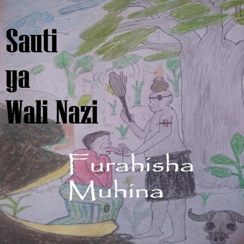 Stream Furahisha Muhina | Listen to Sauti Ya Wali Nazi playlist online for free on SoundCloud