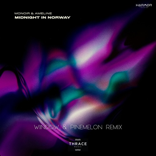 Stream MONOIR feat. Ameline - Midnight In Norway (Window & Pinemelon ...