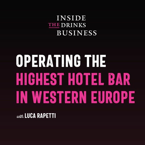 Stream episode Operating The Highest Hotel Bar In Western Europe ...