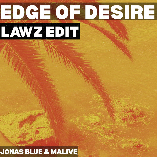 Jonas Blue & Malive - Edge Of Desire [DEFECTED]