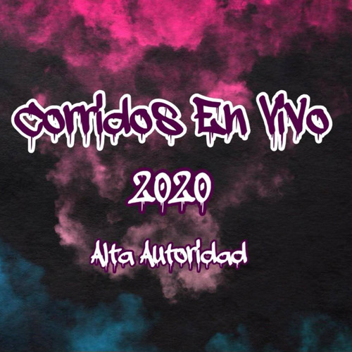 Stream Alta Autoridad | Listen to Corridos 2020 (En Vivo) playlist ...