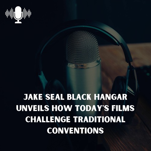 Stream Jake Seal Black Hangar Unveils How Todays Films Challenge ...