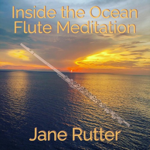 Stream Jane Rutter | Listen to Inside the Ocean Flute Meditation ...