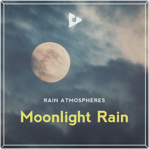 Stream Rain Atmospheres | Listen to Moonlight Rain playlist online for ...
