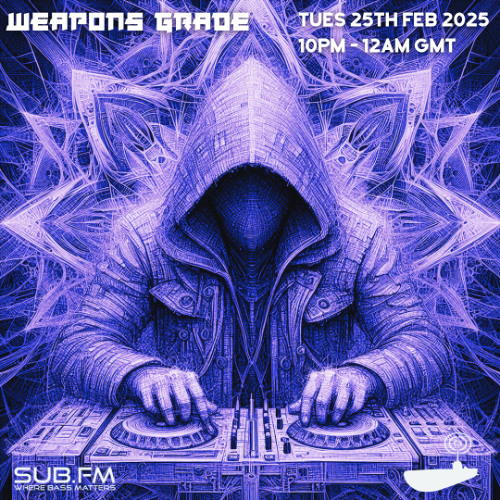 Stream Weapons Grade - 25 Feb 2025 by Sub FM | Listen online for free ...