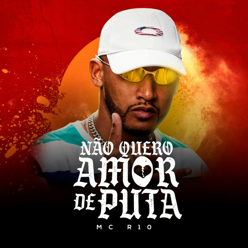 Stream Não Quero Amor de Puta by MC R10 | Listen online for free on ... Stream Não Quero Amor de Puta by MC R10 | Listen online for free on ...