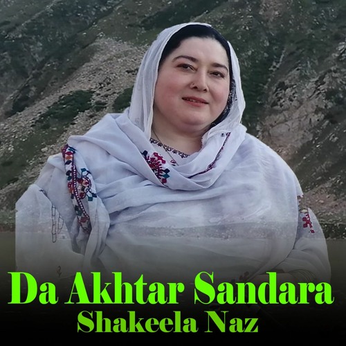 Stream Da Akhtar Sandara - Shakeela Naz by Digital Entertainment World ...