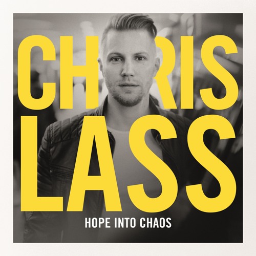 Stream Chris Lass | Listen to Hope into Chaos playlist online for free ...