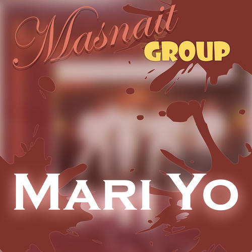 Stream Masnait Group | Listen to Mari Yo playlist online for free on ...