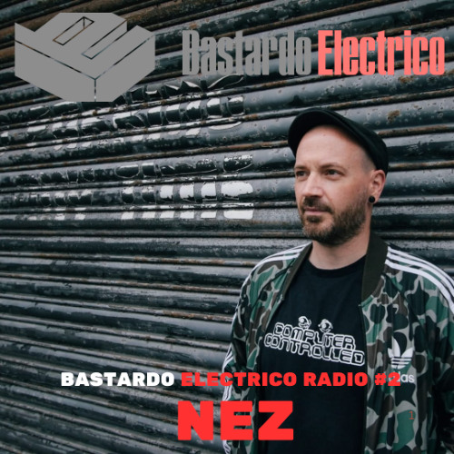 Stream Bastardo Electrico Radio #2: NEZ by Jamie Behan | Listen online ...