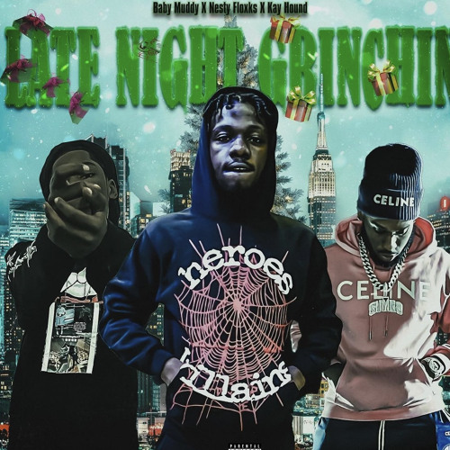 Stream baby Muddy x Nesty floxks x Kay hound - late night grinchin by ...