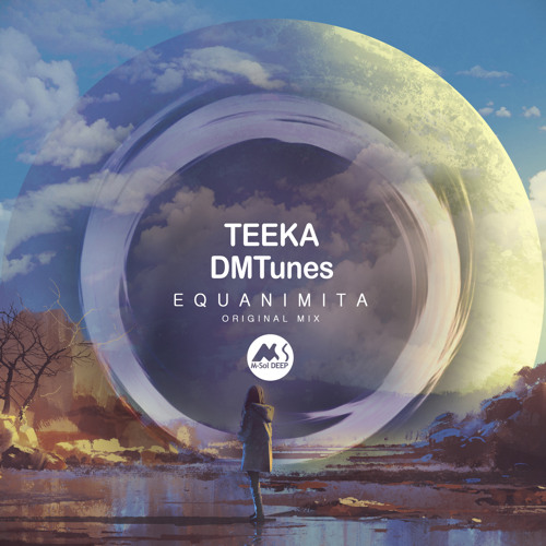 Stream 𝐏𝐑𝐄𝐌𝐈𝐄𝐑𝐄: Teeka, DMTunes - Equanimita [M-Sol DEEP] by PLANET ...