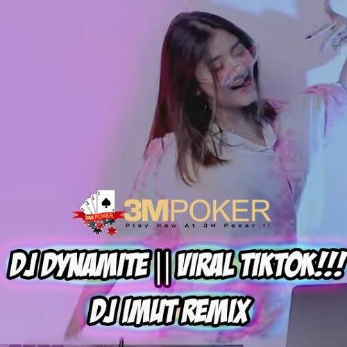 Stream DJ DYNAMITE VIRAL TIKTOK!!! (DJ IMUT) by DJ IMUT | Listen online ...