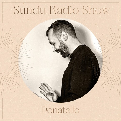 Stream Sundu Radio Show - Donatello #9 by Sundu | Listen online for ...