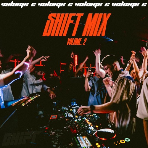 Stream SHIFTMIX VOL.2 by SHIFT | Listen online for free on SoundCloud