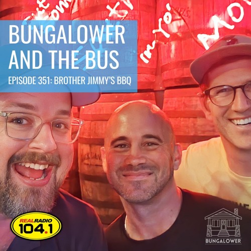 Stream Bungalower and The Bus - Episode 351 (Brother Jimmy's BBQ) by ...