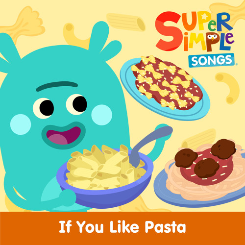 Stream Super Simple Songs | Listen to If You Like Pasta playlist online ...