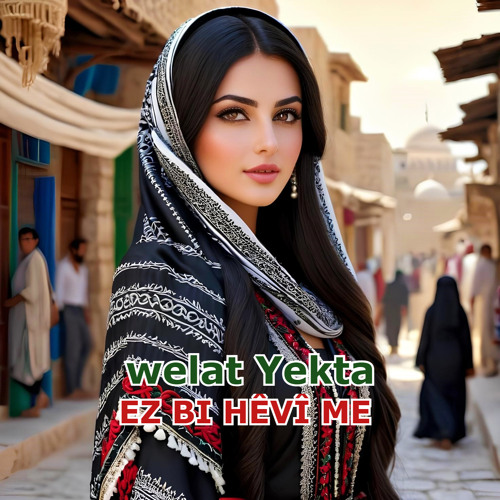 Stream welat Yekta | Listen to Ez Bi Hêvî Me playlist online for free on SoundCloud