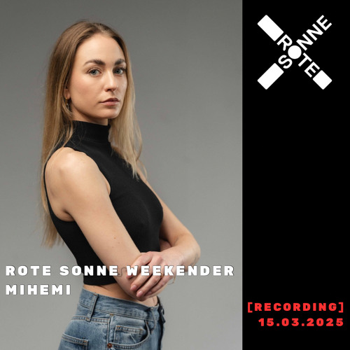 Stream Rote Sonne Weekender - Spring Edition 15/03/25 by MIHEMI ...
