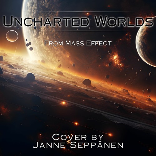 Stream Uncharted Worlds [from Mass Effect] by Janne Seppänen ...