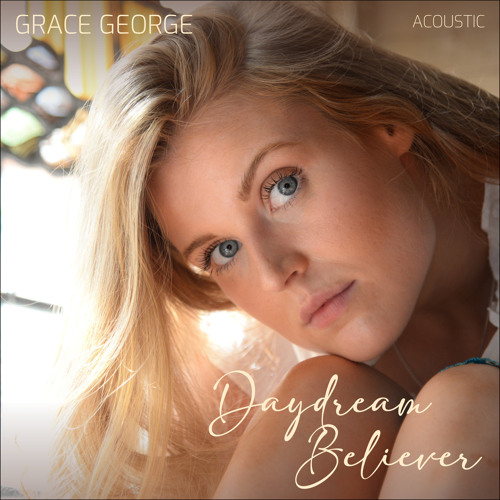 Stream Daydream Believer (Acoustic) by Grace George | Listen online for ...